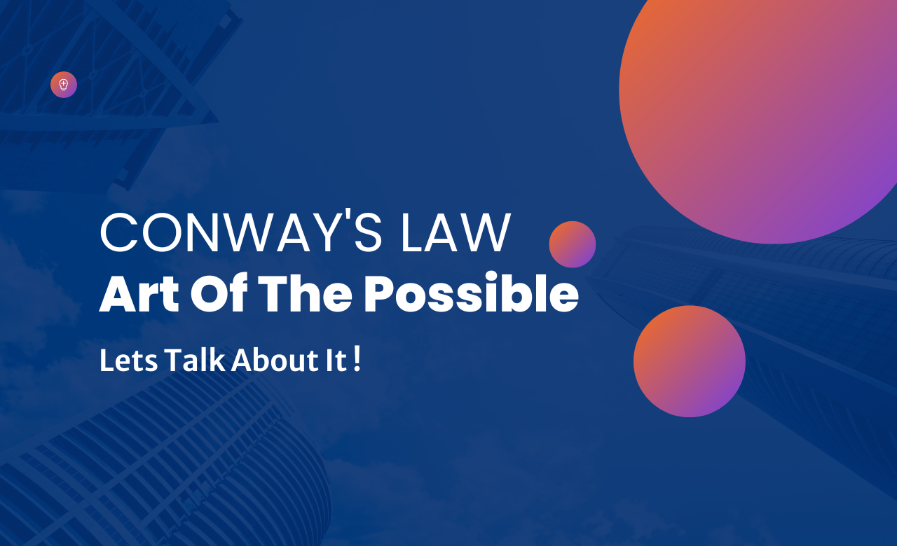 Conway's Law ...Changing The Past, Present And Future - XploreAgile